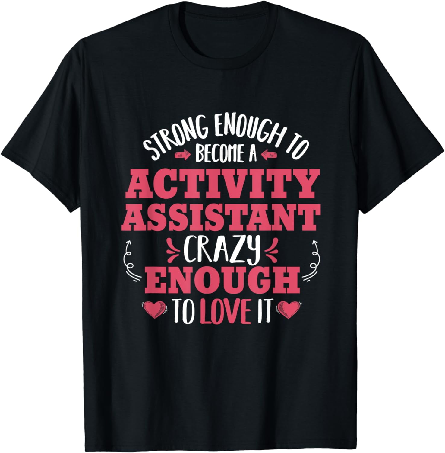 Strong Enough Activity Assistant Activities Job Title T-Shirt - Walmart.com