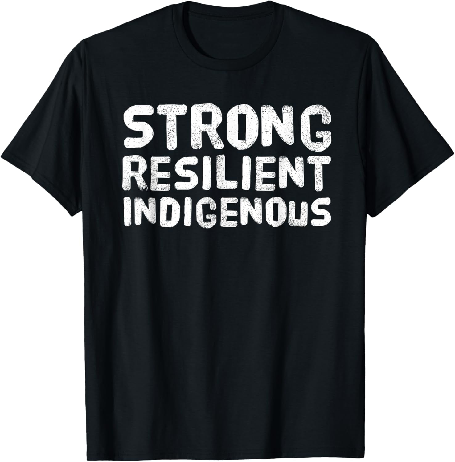 Strong Resilient Indigenous Immigrants Pride Inspiring Quote T-Shirt - Walmart.com