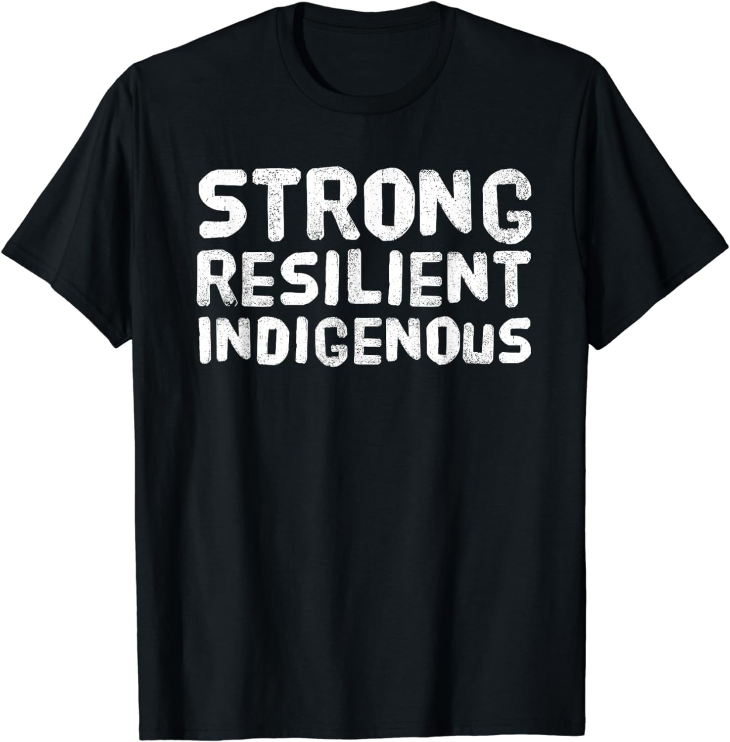 Strong Resilient Indigenous Immigrants Pride Inspiring Quote T-Shirt ...