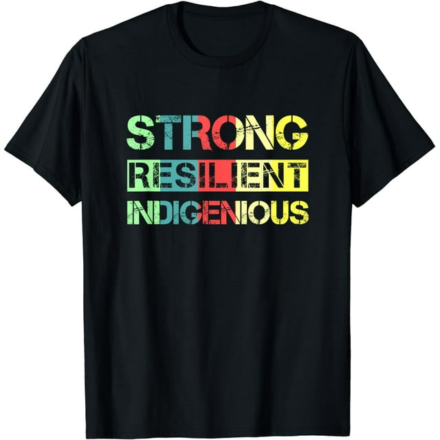 Strong Resilient Indigenous Native American Saying T-Shirt T-Shirt - Walmart.com