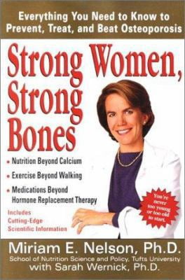 Pre-Owned Strong Women, Strong Bones: Everything You Need to Know to ...