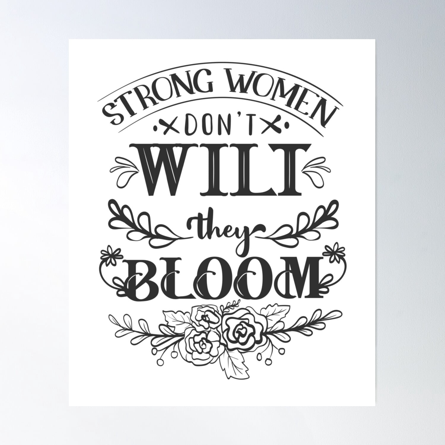 Strong Women Dont Wilt They Bloom Poster Wall Art, Modern Wall Decor ...