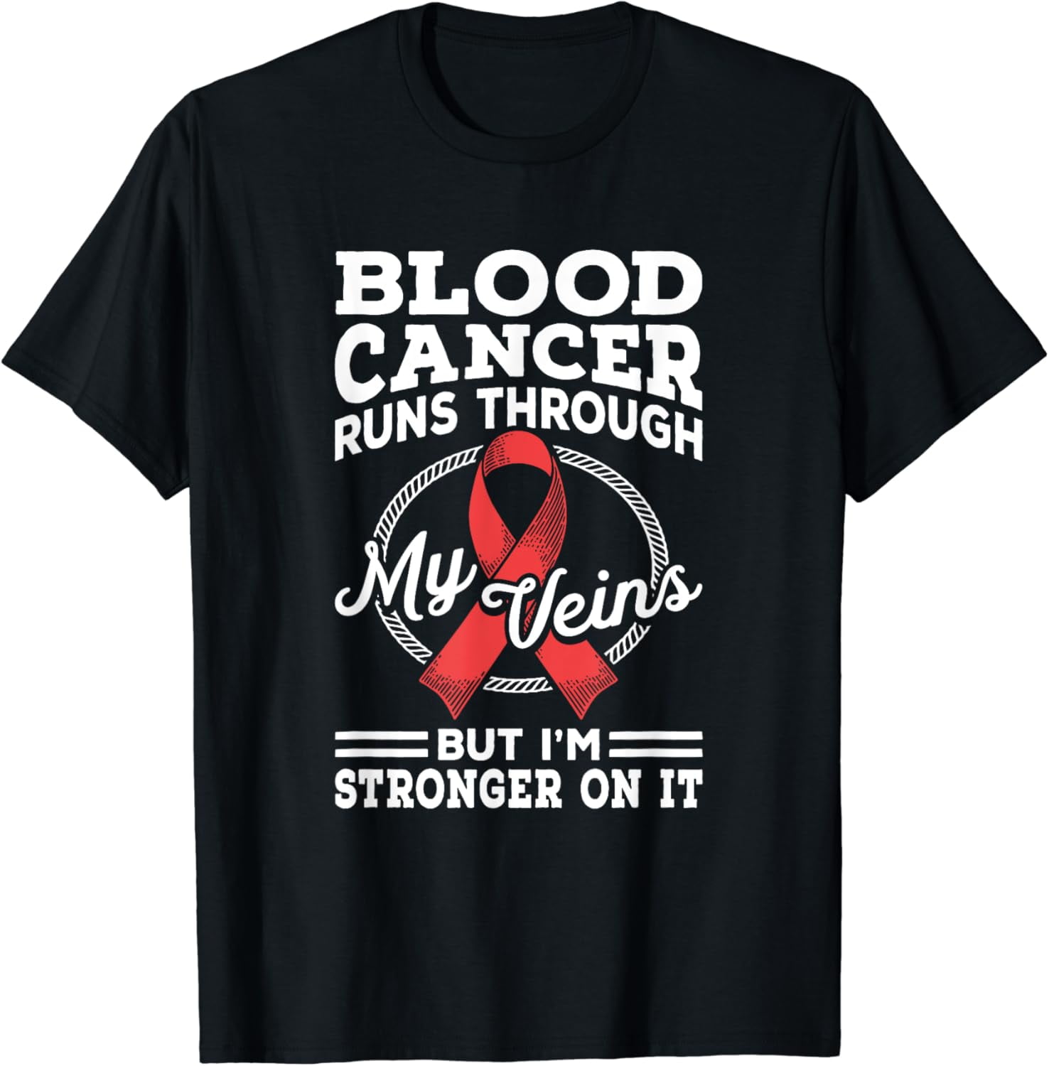 Stronger On It Blood Cancer Awareness Blood Cancer Ribbon T-Shirt ...