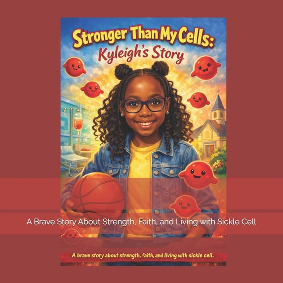 Stronger Than My Cells: Kyleigh's Story: A Brave Story About Strength ...