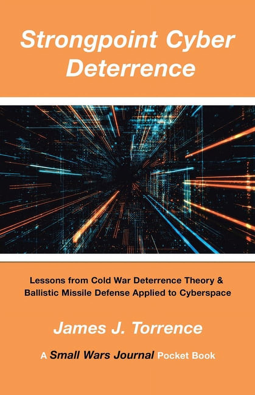 Strongpoint Cyber Deterrence : Lessons from Cold War Deterrence Theory ...