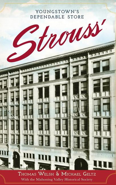 Strouss': Youngstown's Dependable Store (Hardcover) - Walmart.com