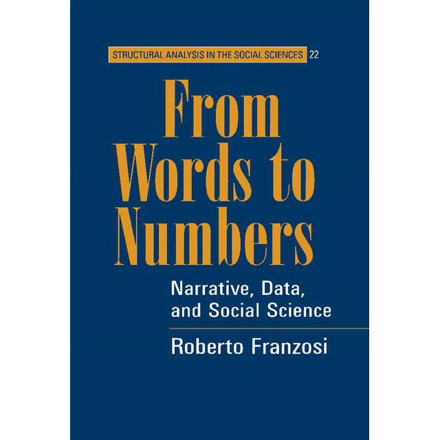 Structural Analysis in the Social Scienc From Words to Numbers, Book 22 ...