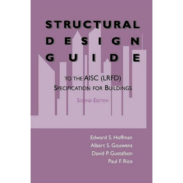 Structural Design Guide: To the Aisc (Lrfd) Specification for Buildings ...