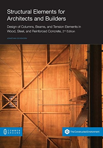 Pre-Owned Structural Elements for Architects and Builders: Design of Columns, Beams, and Tension ...