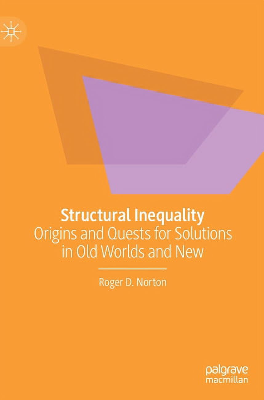 Structural Inequality: Origins and Quests for Solutions in Old Worlds ...