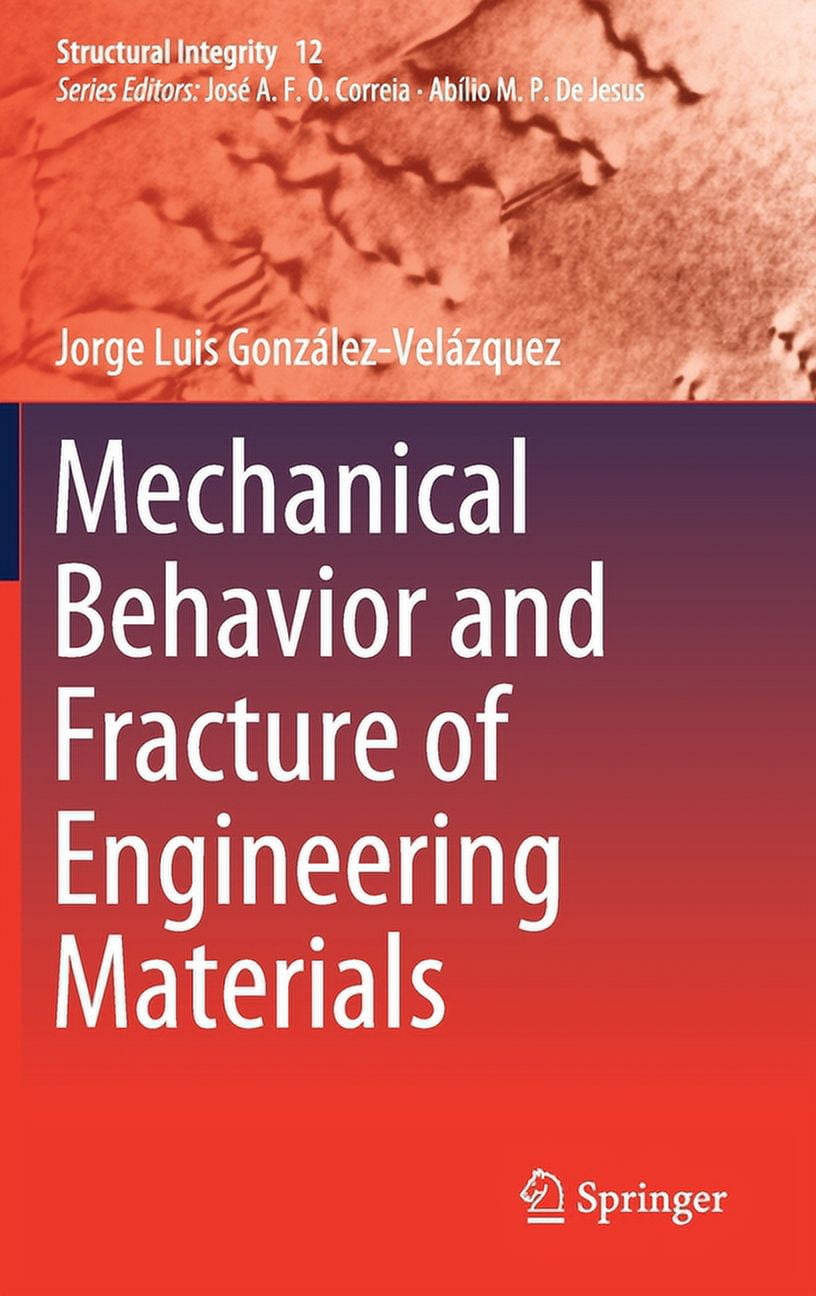 Structural Integrity: Mechanical Behavior and Fracture of Engineering Materials (Hardcover ...