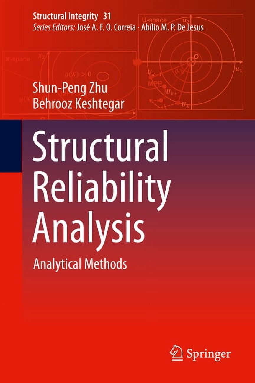 Structural Integrity Structural Reliability Analysis: Analytical Methods, Book 31, (Hardcover ...