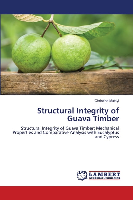 Structural Integrity of Guava Timber, (Paperback) - Walmart.com