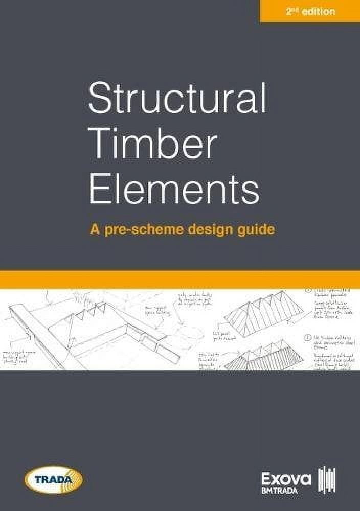 Structural Timber Elements: A Pre-Scheme Design Guide 2nd Edition ...