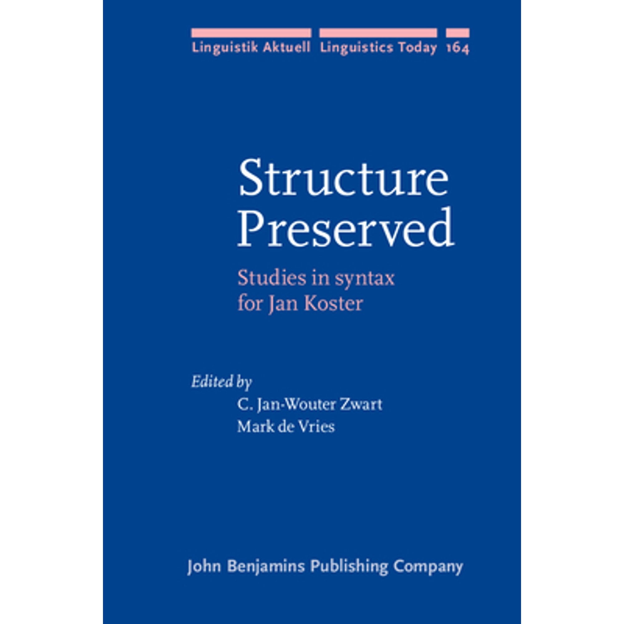 Structure Preserved: Studies in syntax for Jan Koster (Hardcover) by C. Jan-Wouter Zwart, Mark ...