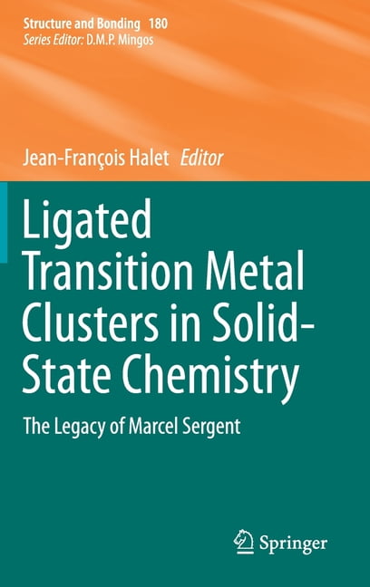 Structure and Bonding: Ligated Transition Metal Clusters in Solid-State ...