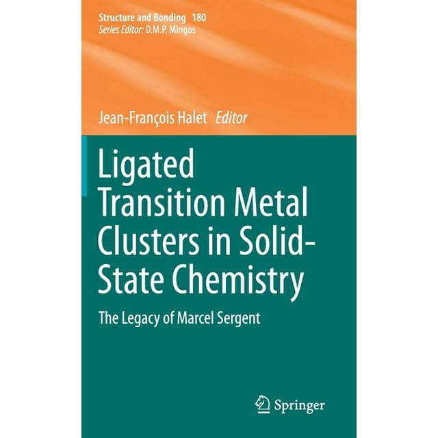 Structure and Bonding: Ligated Transition Metal Clusters in Solid-State Chemistry: The Legacy of ...