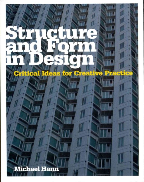 Structure and Form in Design : Critical Ideas for Creative Practice ...
