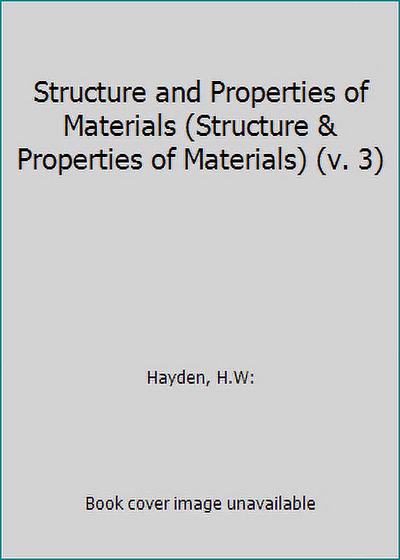 Pre-Owned Structure and Properties of Materials (Structure & Properties of Materials) (v. 3 ...