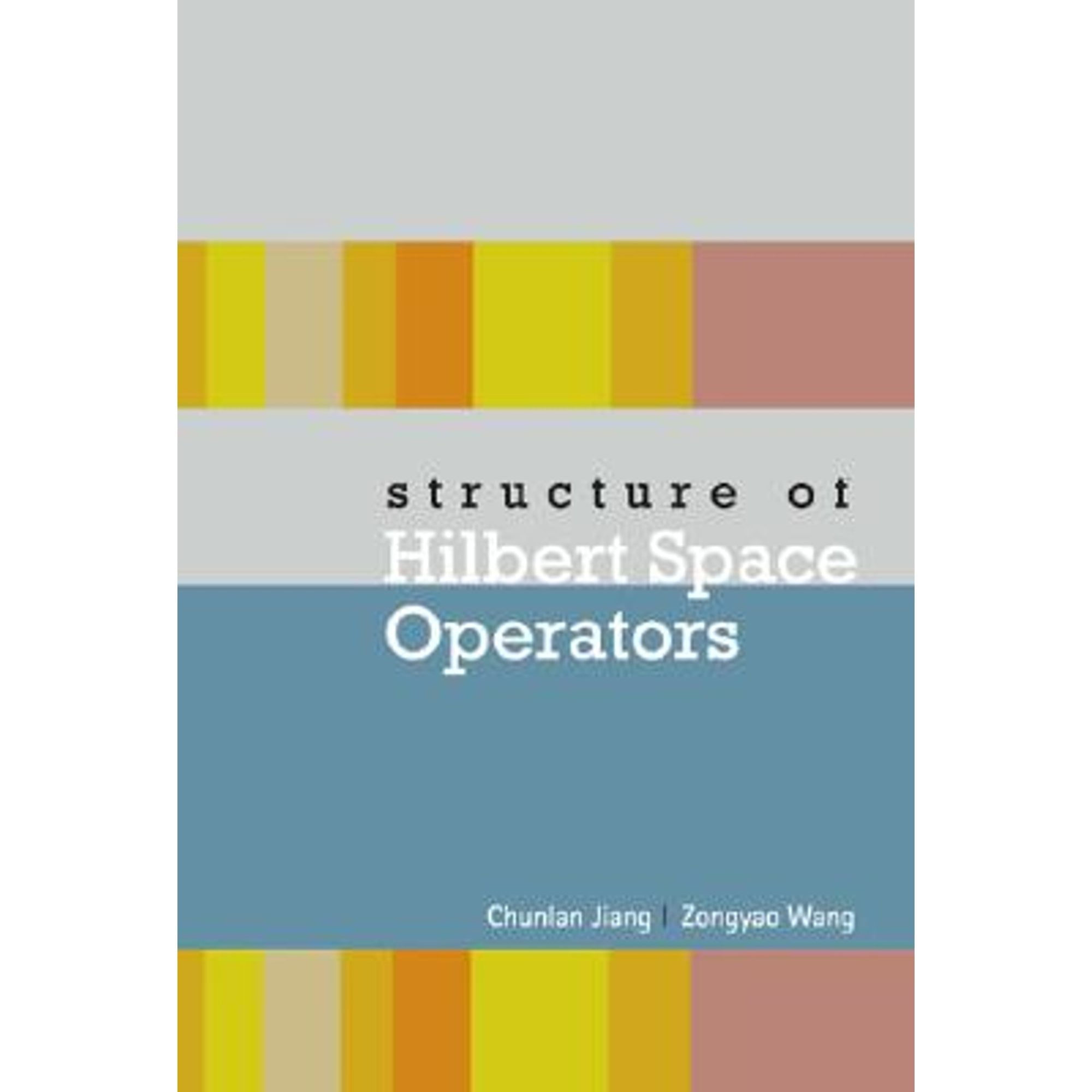 Pre-Owned Structure of Hilbert Space Operators (Hardcover) by Chunlan Jiang, Zongyao Wang ...