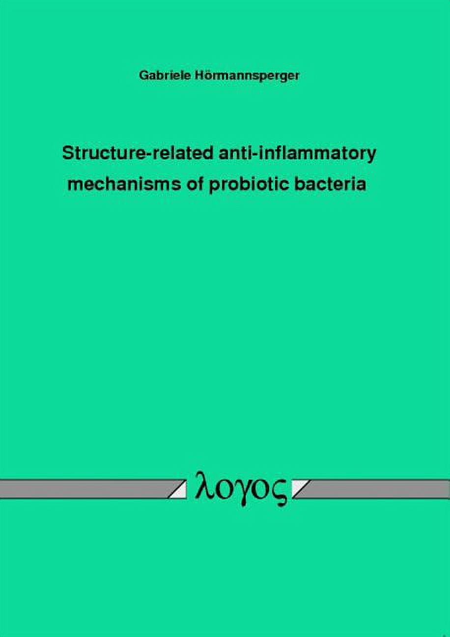 Structure-related anti-inflammatory mechanisms of probiotic bacteria ...