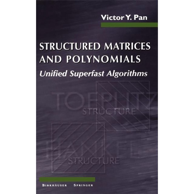 Structured Matrices and Polynomials: Unified Superfast Algorithms (Hardcover) - Walmart.com