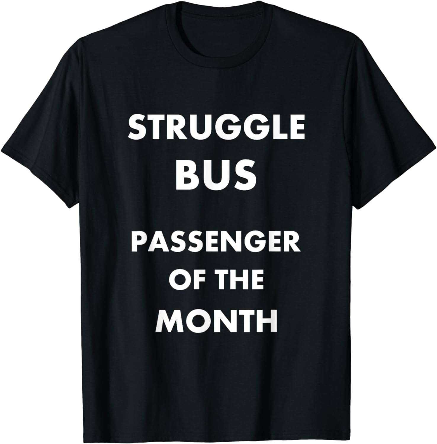 Struggle Bus Passenger Tees Struggle Bus Passenger of the Month Funny T ...