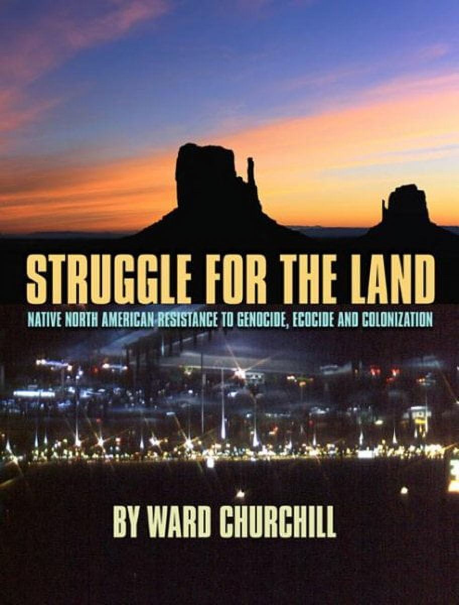 Struggle for the Land : Native North American Resistance to Genocide ...