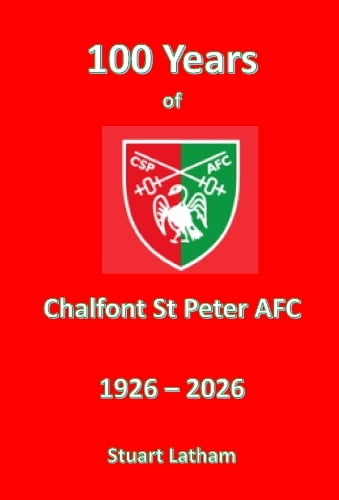 Stuart Latham 100 Years of Chalfont St Peter AFC (Hardcover) - Walmart.com