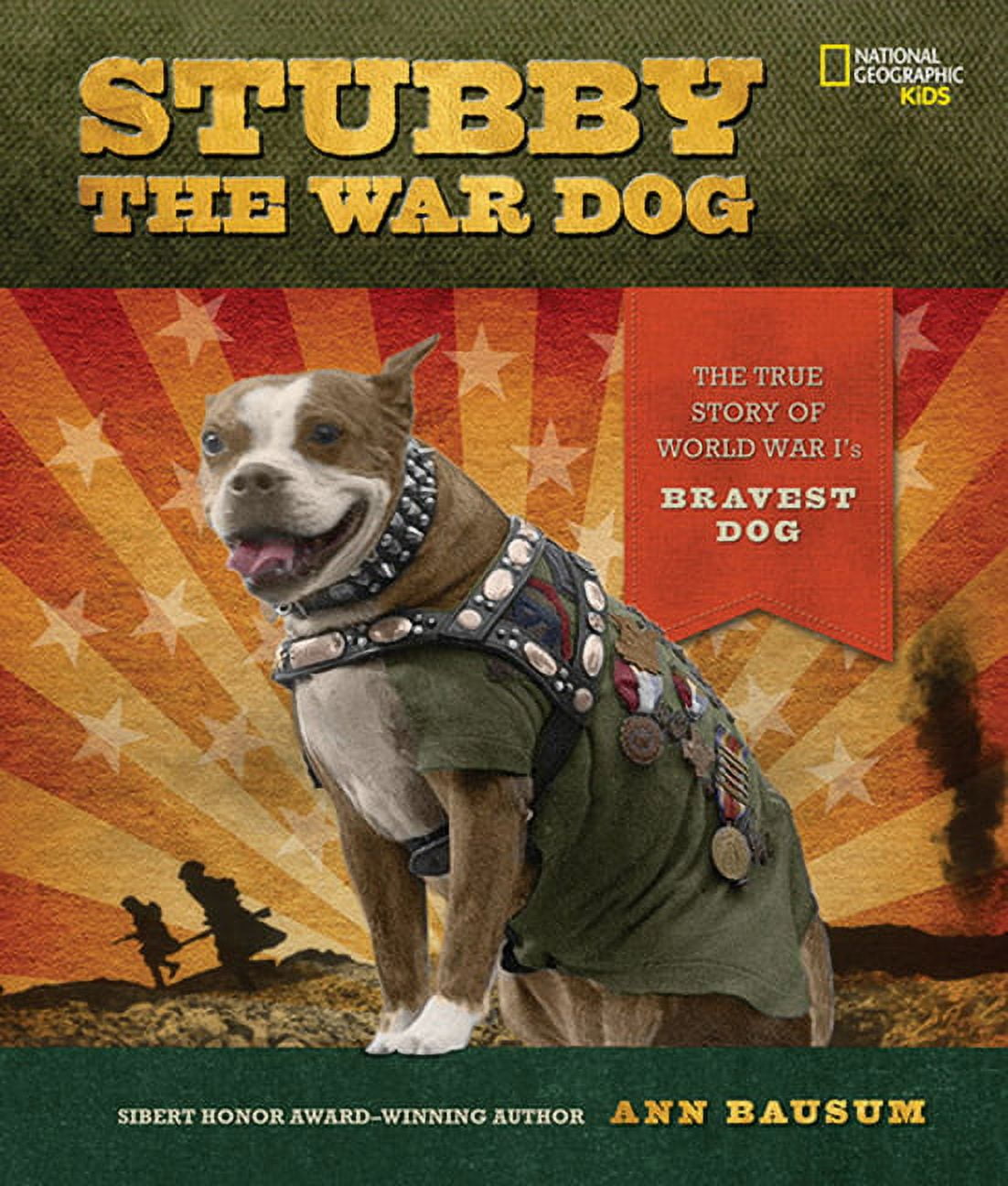 Stubby the War Dog: The True Story of World War I's Bravest Dog, (Paperback) - Walmart.com