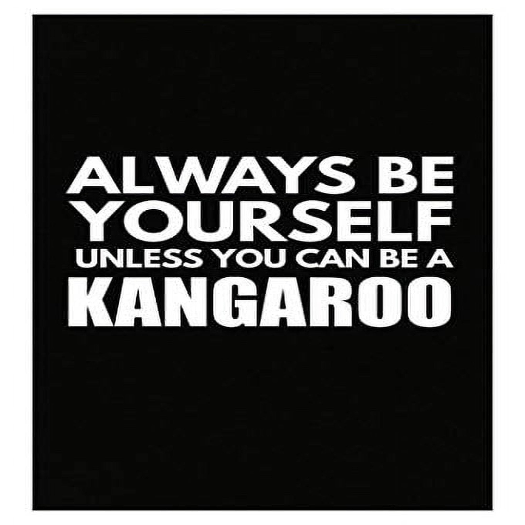 Always Be Yourself Kangaroo Poster - Fun Wall Art for Animal Lovers ...