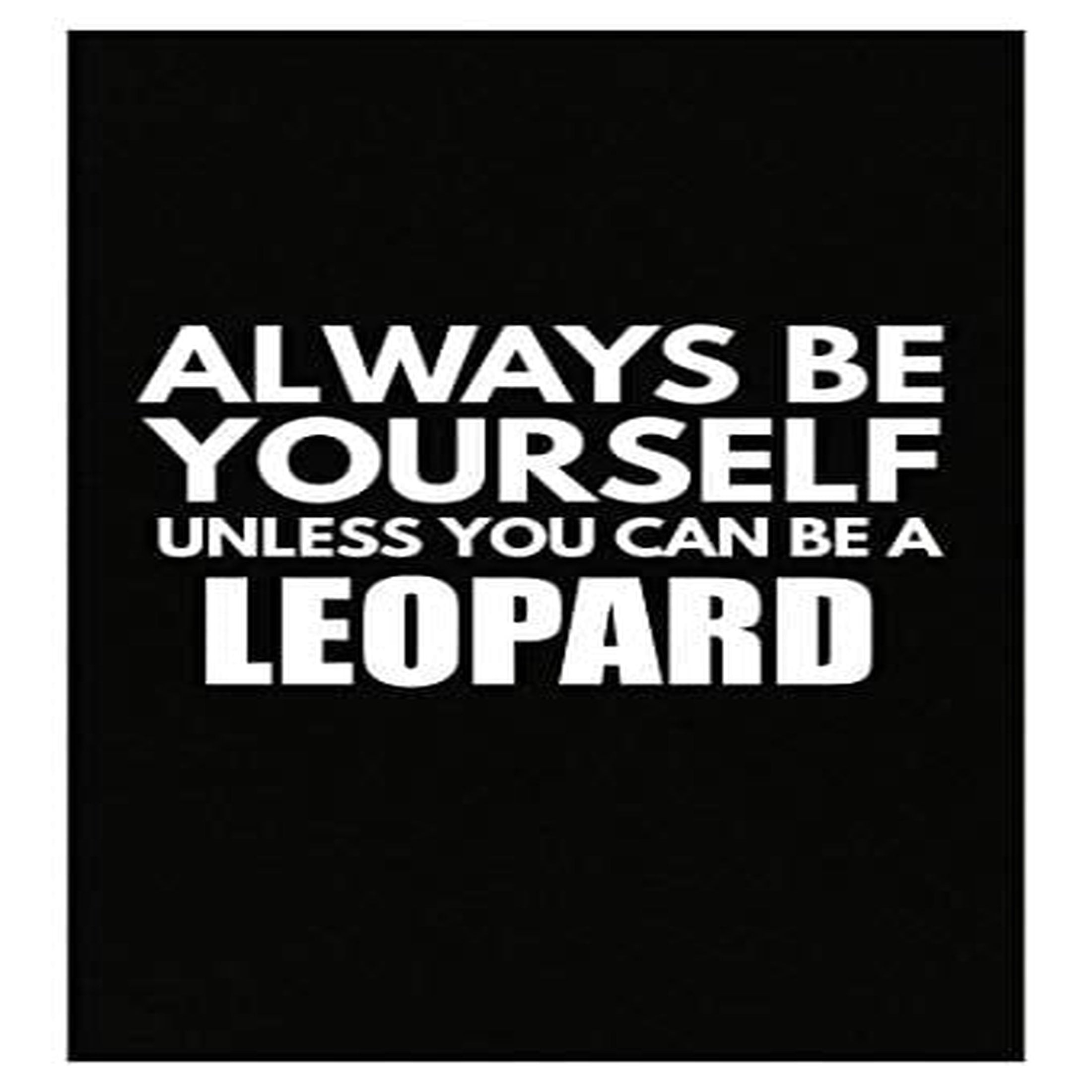 Always Be Yourself Leopard Poster - Feline Animal Gift for Cat Lovers ...