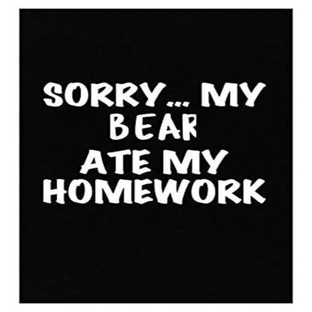 Stuch Strength Bear Ate My Homework - Black bear Gift Idea - Funny Cub ...
