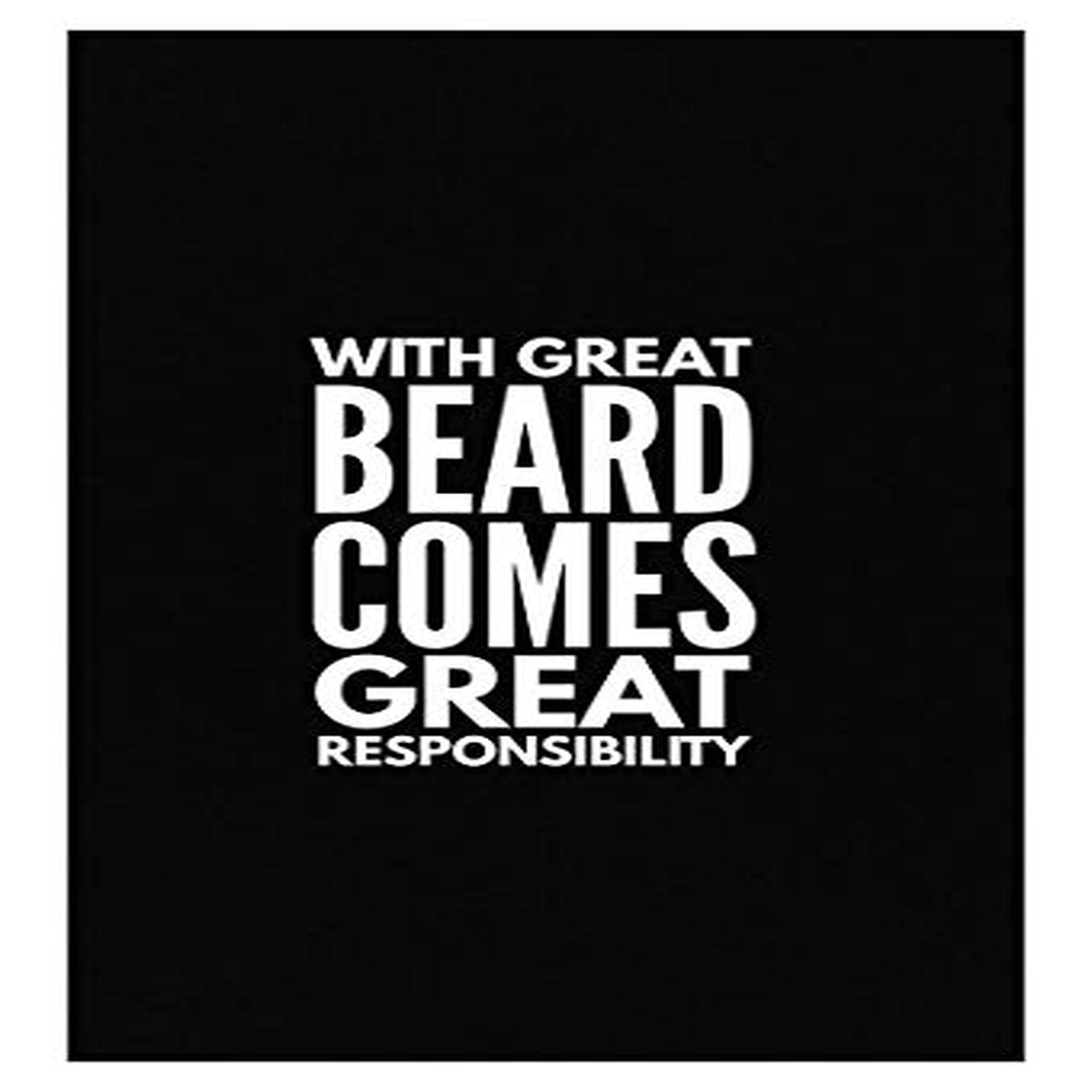 Beard Posters For Men - "With Great Comes Great Responsibility ...