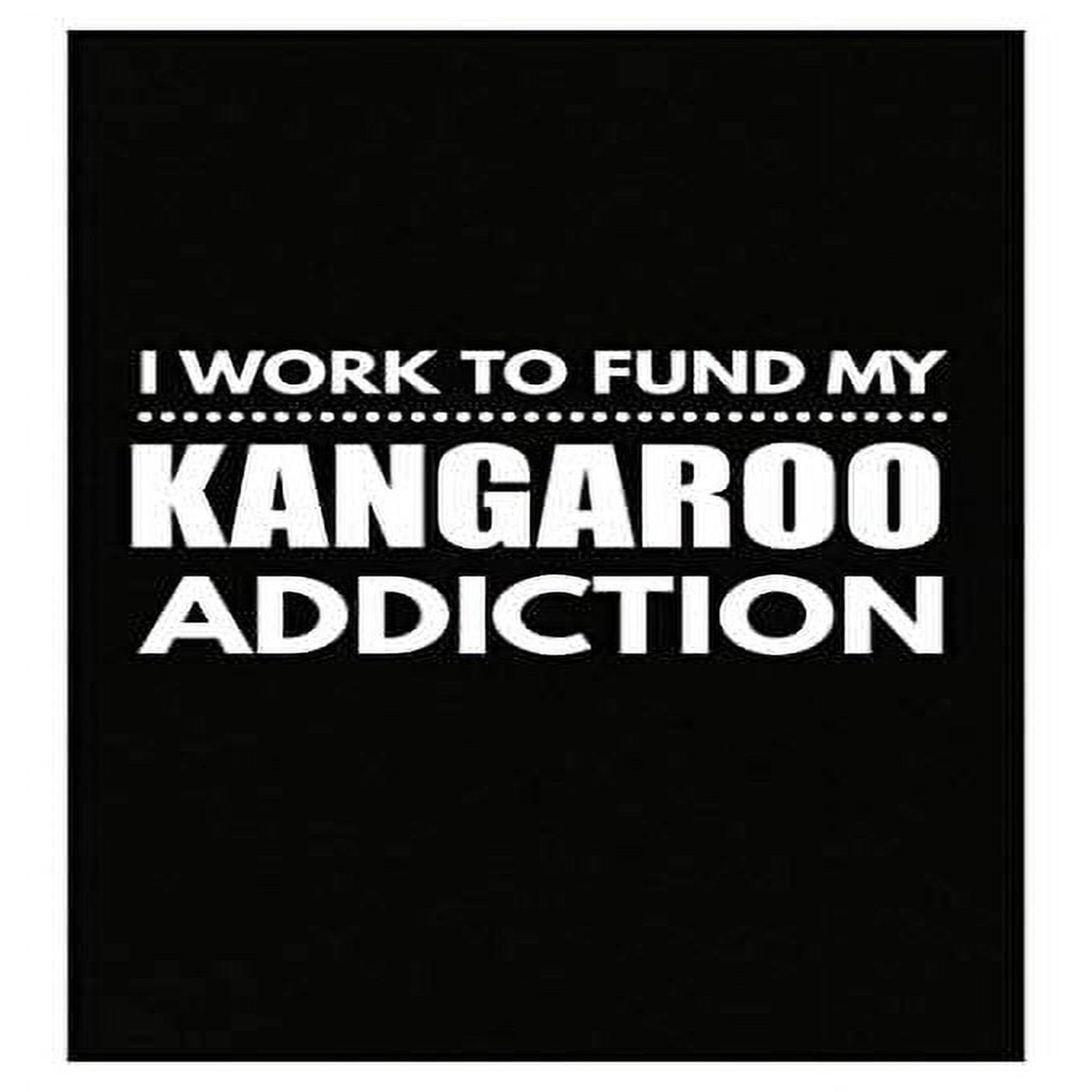 Fund My Kangaroo Addiction - Funny Wallaby Poster for Animal Lovers ...
