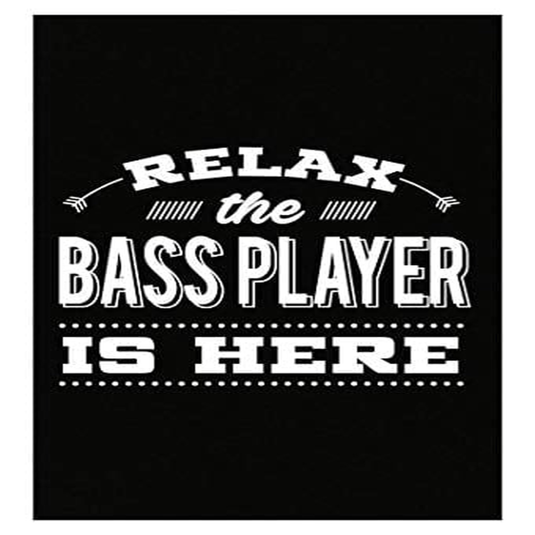 Stuch Strength Funny Bass Guitar - Relax The Bass Player is Here ...