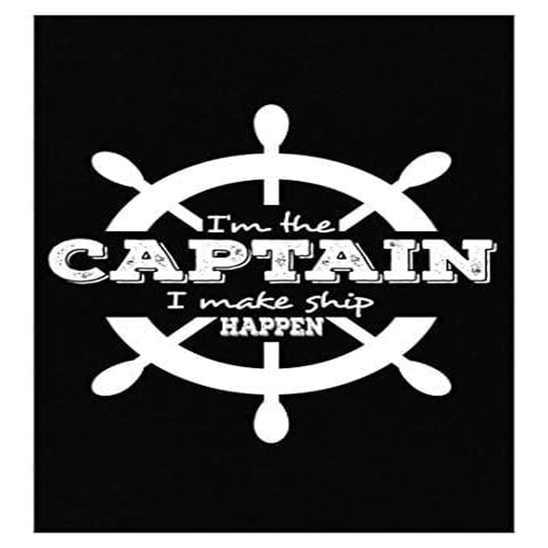 I'm The Captain I Make Ship Happen - Funny Sailing Humor Poster for ...