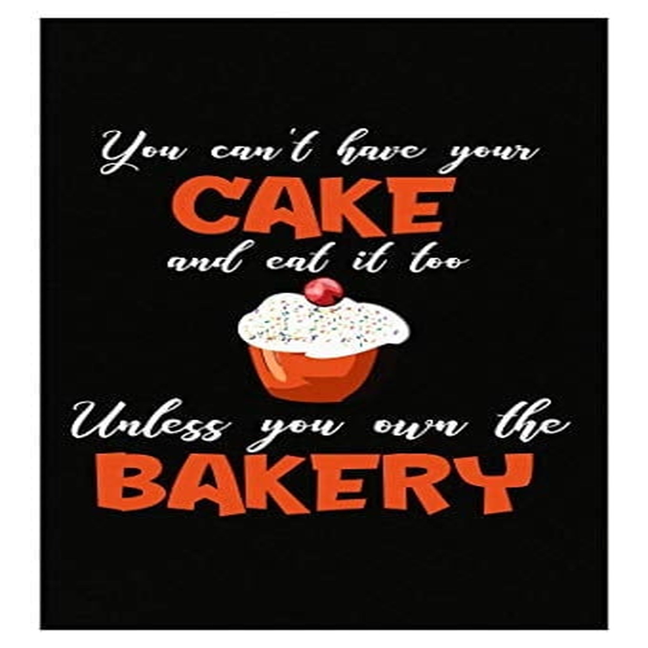 Humorous Bakery Poster - "Can't Have and Eat It Too" - Perfect for ...