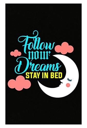Stuch Strength Funny Dream - Follow Your Dreams Stay In Bed - Sleeping ...