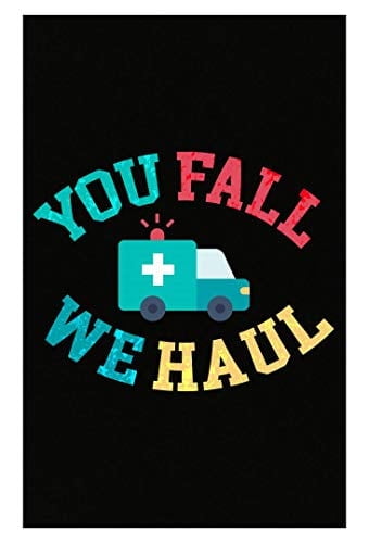 Stuch Strength Funny EMT - You Fall We Haul - Ambulance First Responder ...