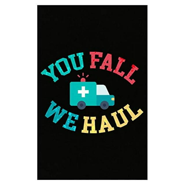 Stuch Strength Funny EMT - You Fall We Haul - Ambulance First Responder ...