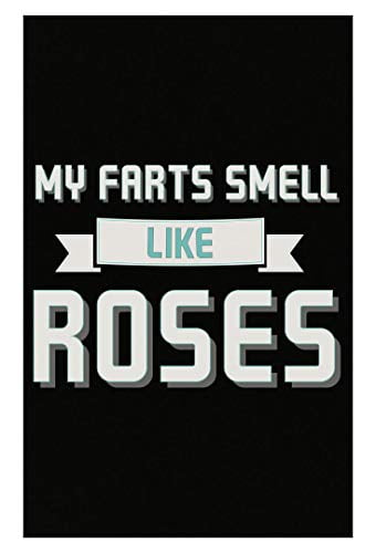 Stuch Strength Funny Fart - My Farts Smell Like Roses - Break Wind Gas ...