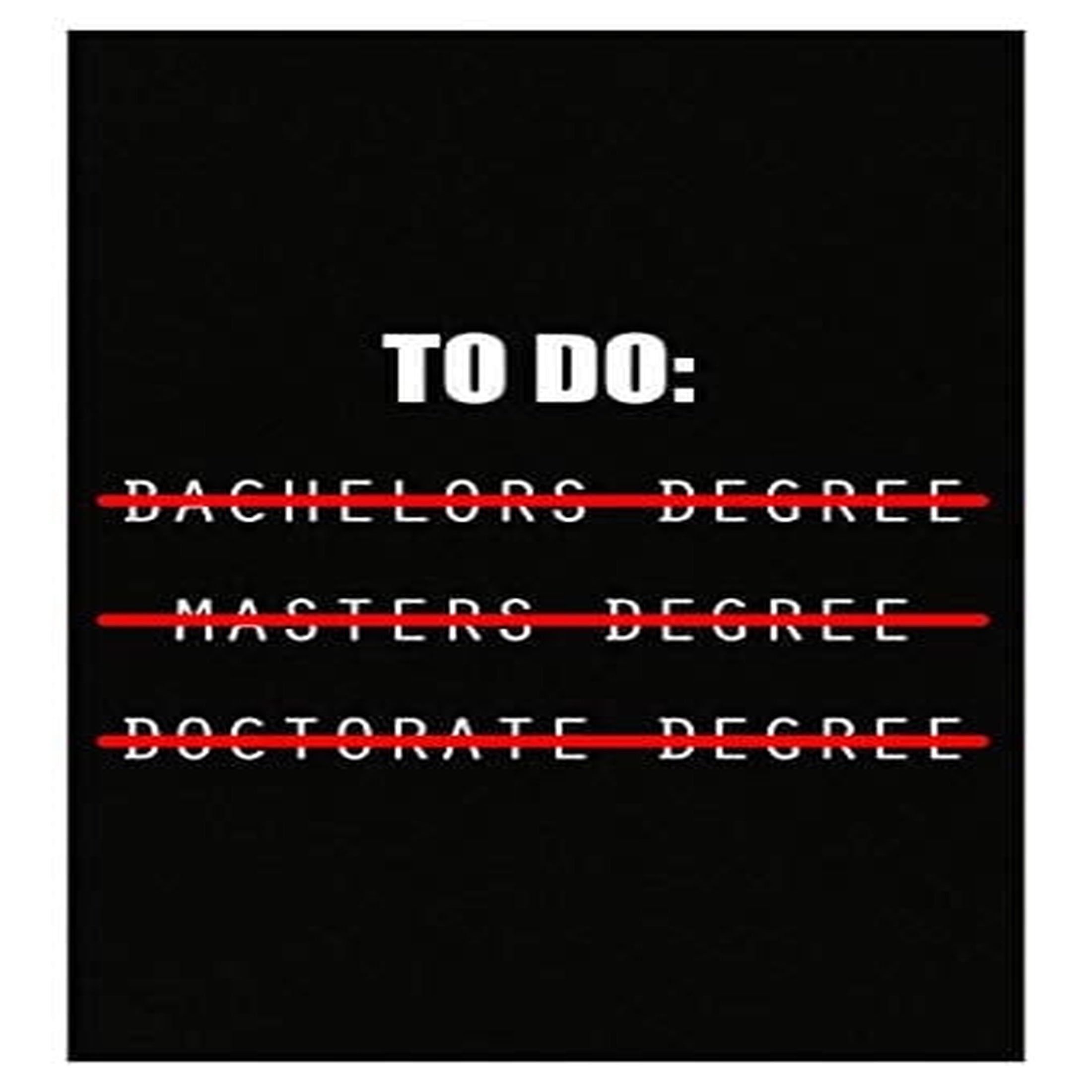 Stuch Strength Funny Graduation - To Do: Bachelors Masters Doctorate ...