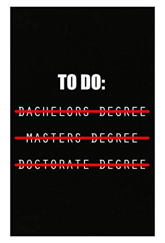 Stuch Strength Funny Graduation - To Do: Bachelors Masters Doctorate ...