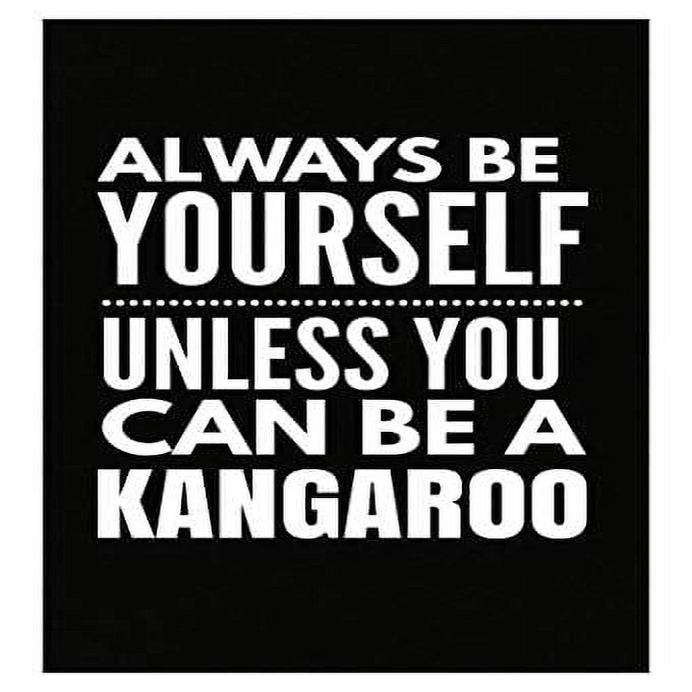 Funny Kangaroo Poster - Be Yourself, Marsupial Wallaby Art for ...