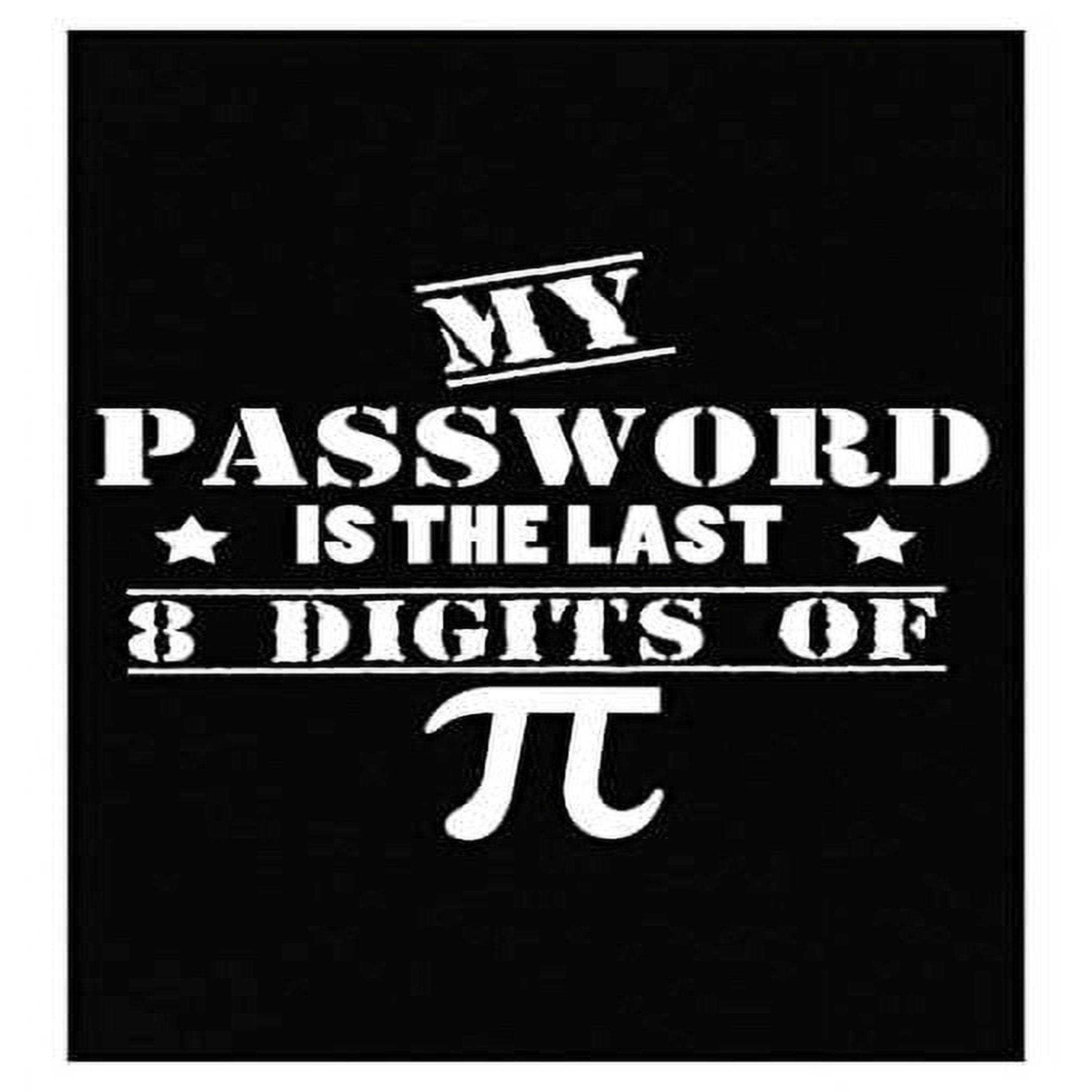 Stuch Strength Funny Pi - My Password is The Last 8 Digits - Math ...