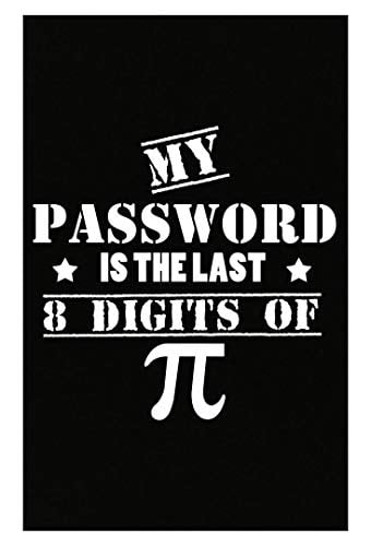 Stuch Strength Funny Pi - My Password is The Last 8 Digits - Math ...
