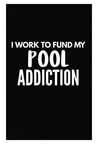 Stuch Strength Funny Pool Design - Work to Fund My Addiction - Sports ...