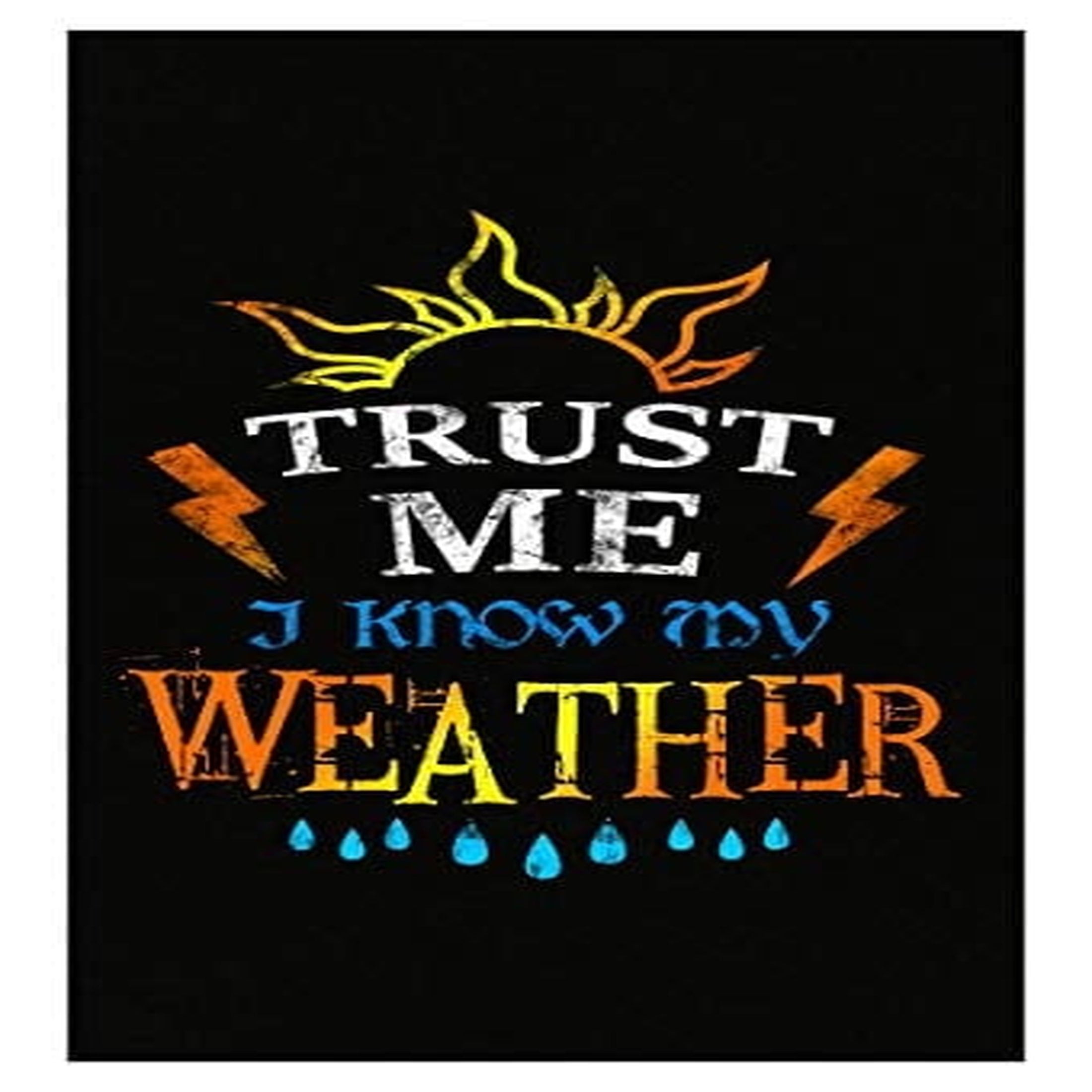 Stuch Strength Funny Rain - Trust Me I Know My Weather - Precipitation ...