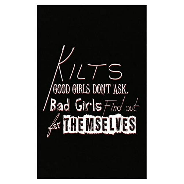 Stuch Strength Funny Scottish - Kilts Good Girls Don't Ask Bad Girls ...